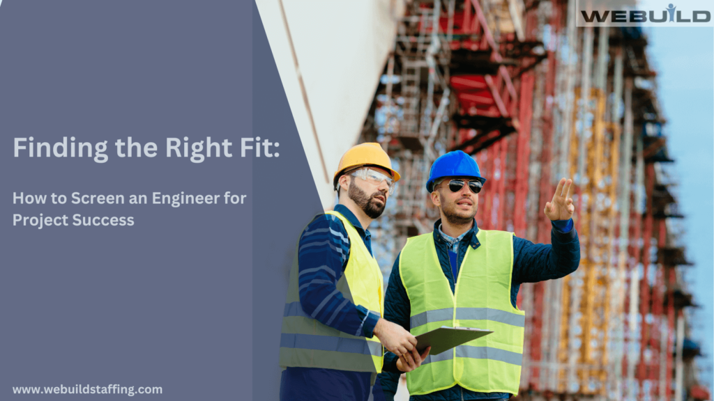 How to Screen an Engineer for Project Success