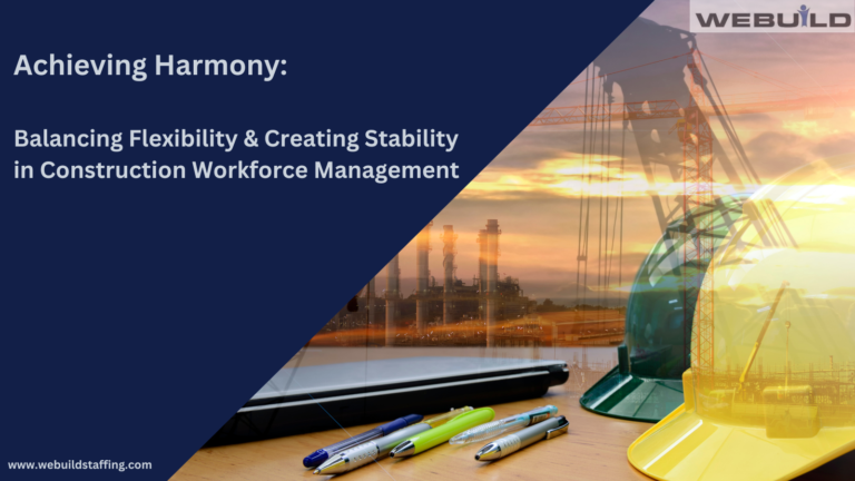 Construction Workforce Management, Flexiblity and Stability